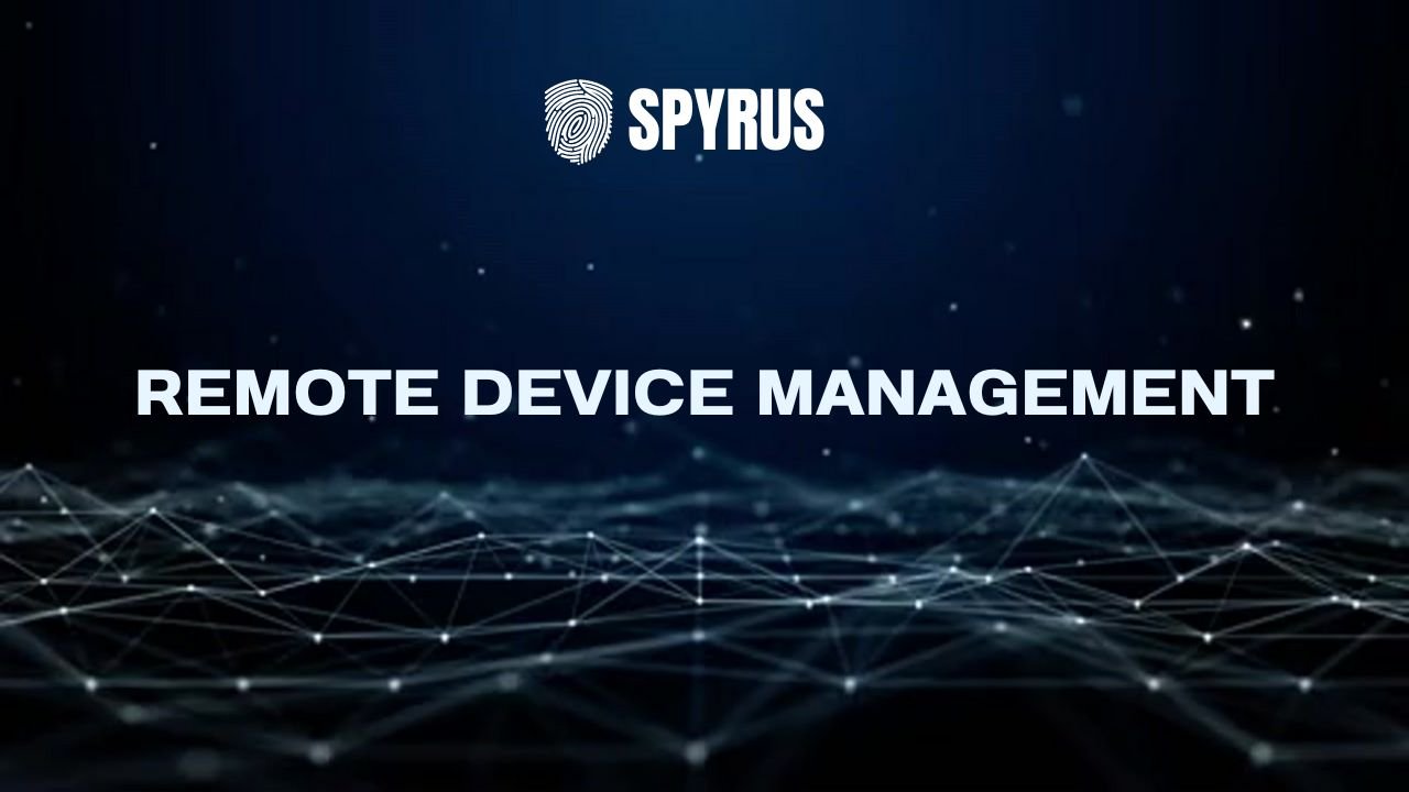 Remote Device Management: Protecting the Hybrid Workplace