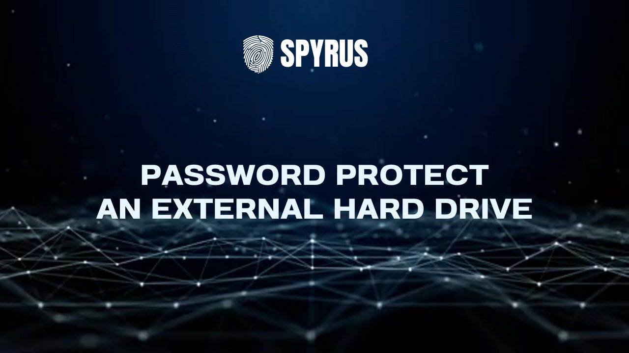 How To Password Protect An External Hard Drive Tips Spyrus